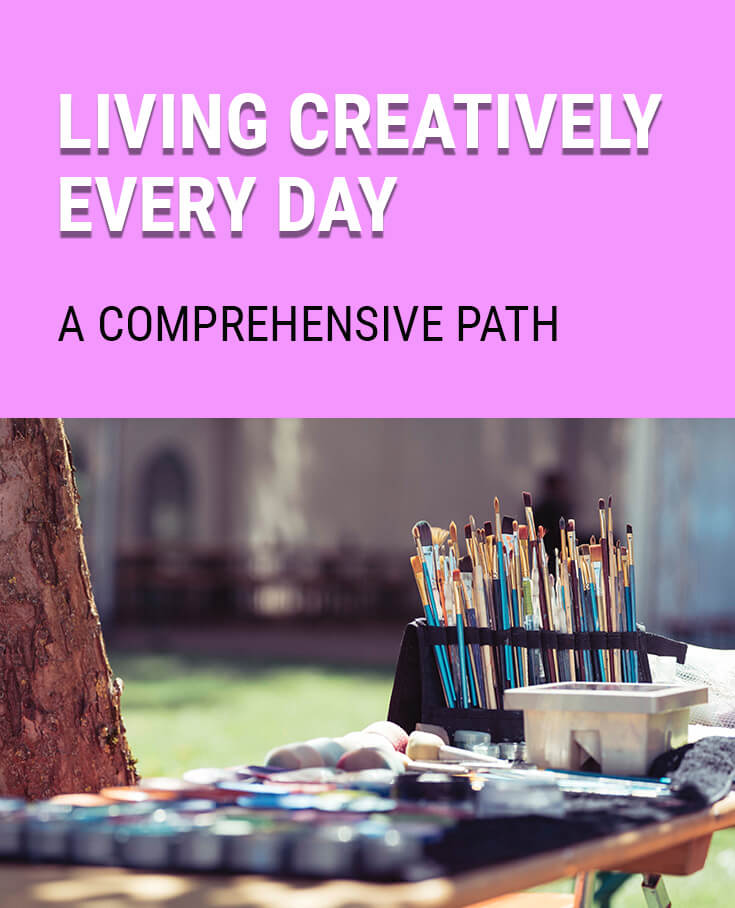 How to Live Creatively, Every Day